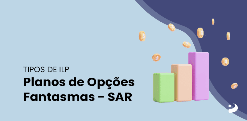 Tipos de ILP: Planos de Opções Fantasmas - SAR